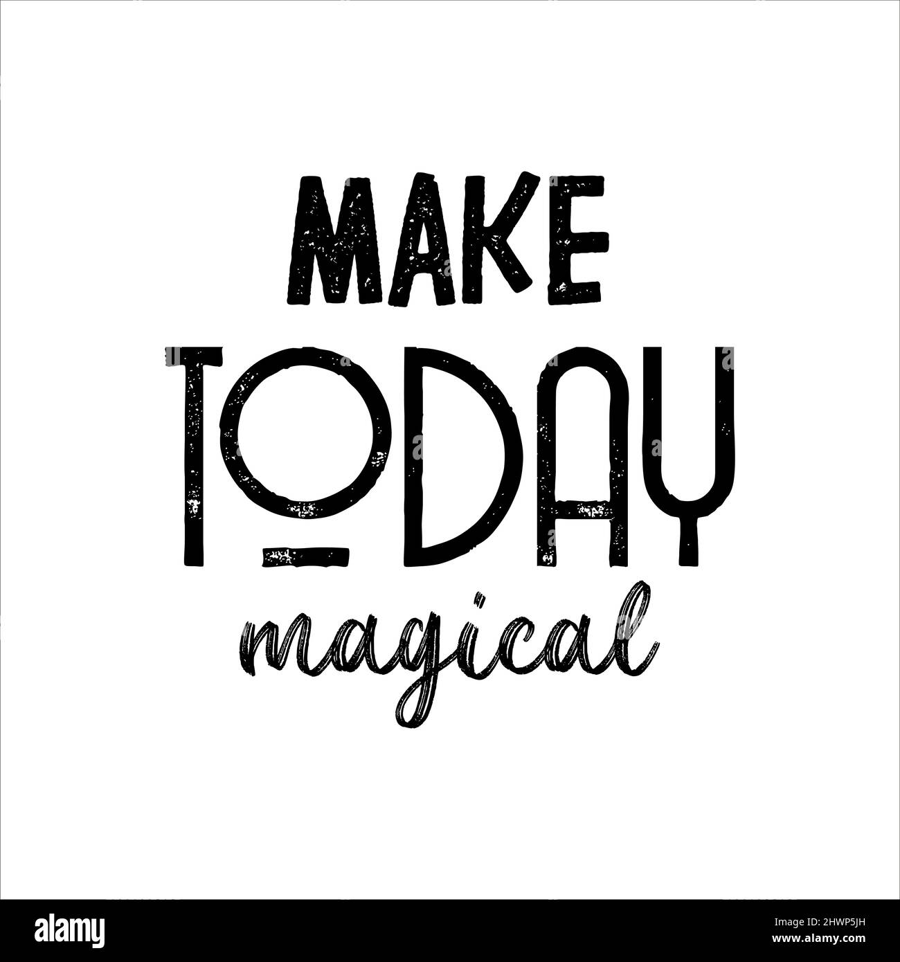 Make Today Magical of black ink on a white background. It can be used ...
