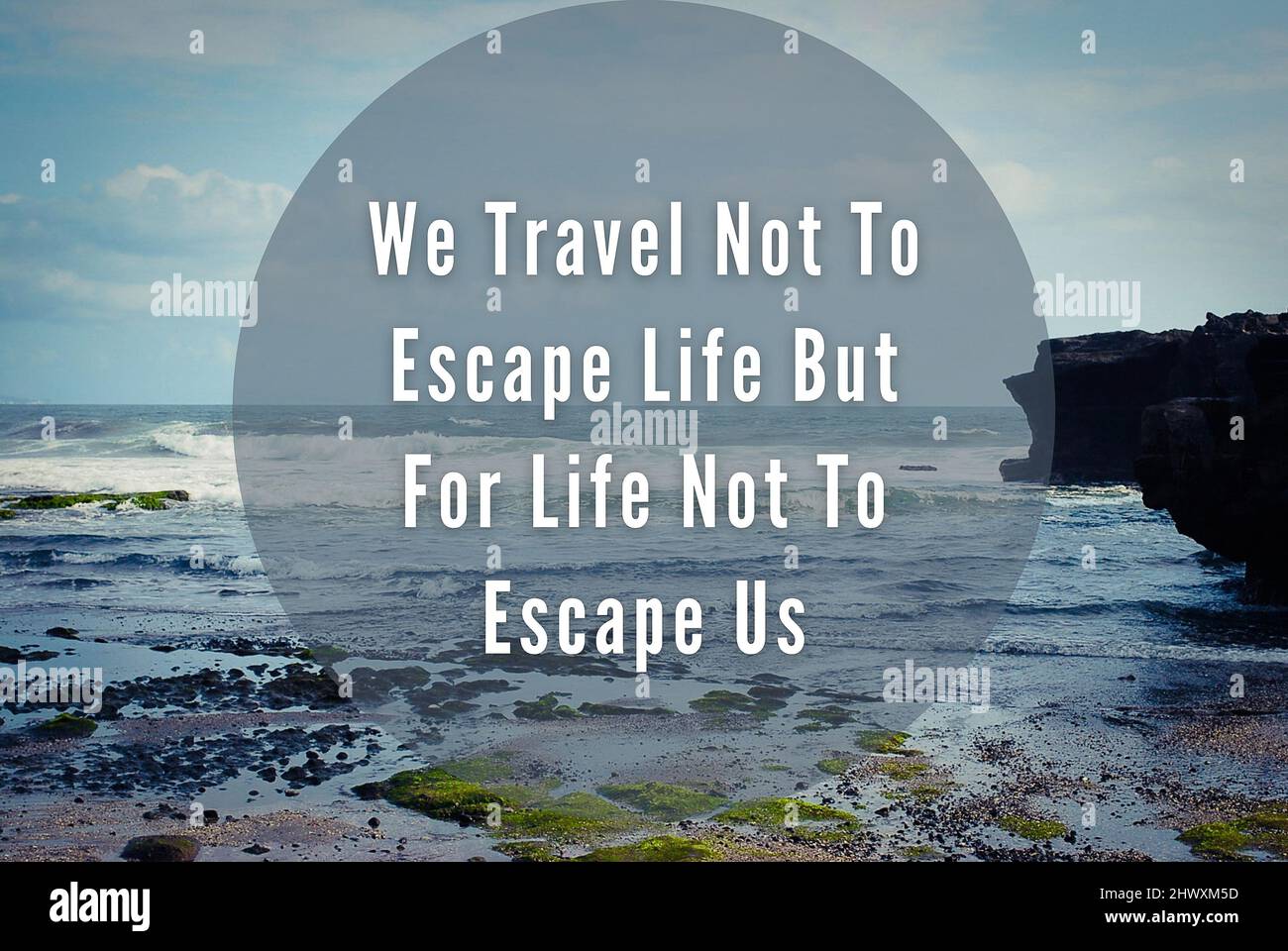 Motivational and Inspiration quote - We travel not to escape life but for life not to escape us ...
