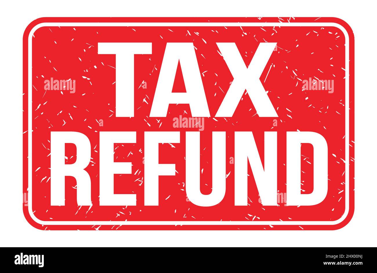 TAX REFUND, words written on red rectangle stamp sign Stock Photo - Alamy