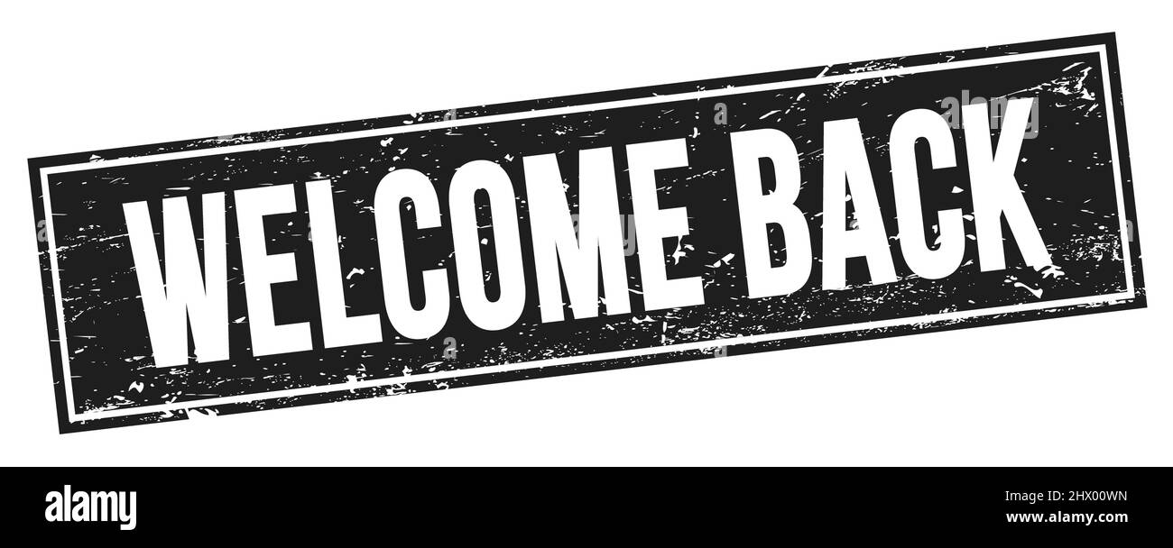 WELCOME BACK text on black grungy rectangle stamp sign Stock Photo - Alamy