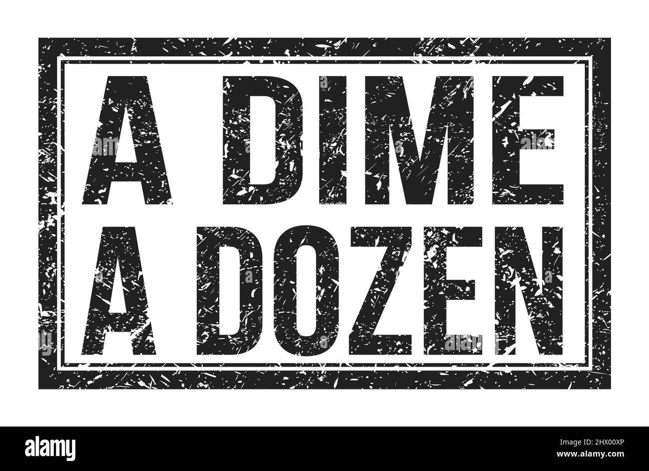 A DIME A DOZEN, words written on black rectangle stamp sign Stock Photo ...