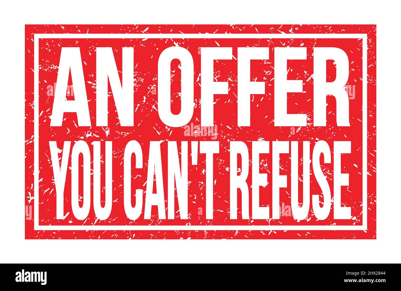 AN OFFER YOU CAN'T REFUSE, words written on red rectangle stamp sign ...