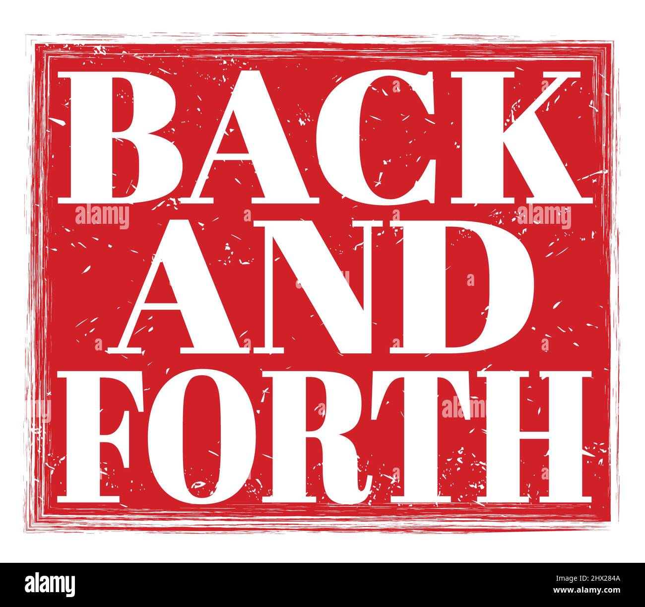 BACK AND FORTH, written on red grungy stamp sign Stock Photo - Alamy
