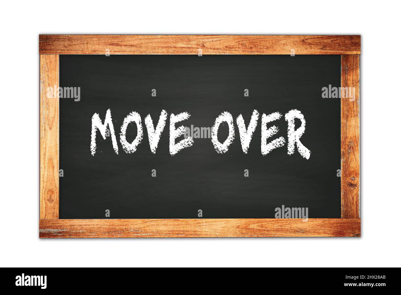 MOVE OVER text written on black wooden frame school blackboard Stock ...