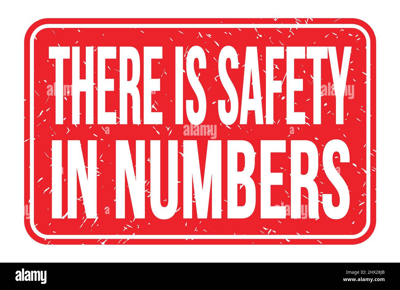 THERE IS SAFETY IN NUMBERS, words written on red rectangle stamp sign ...