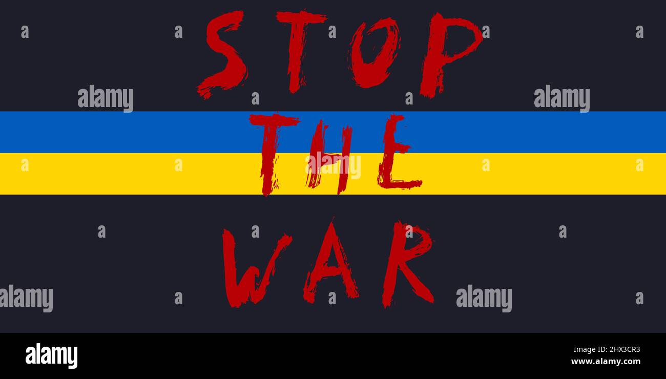 Stop the war background. Red lettering by hand with a call to stop the ...