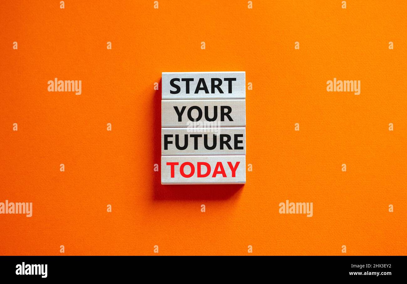 Start your future today symbol. Concept words Start your future today ...
