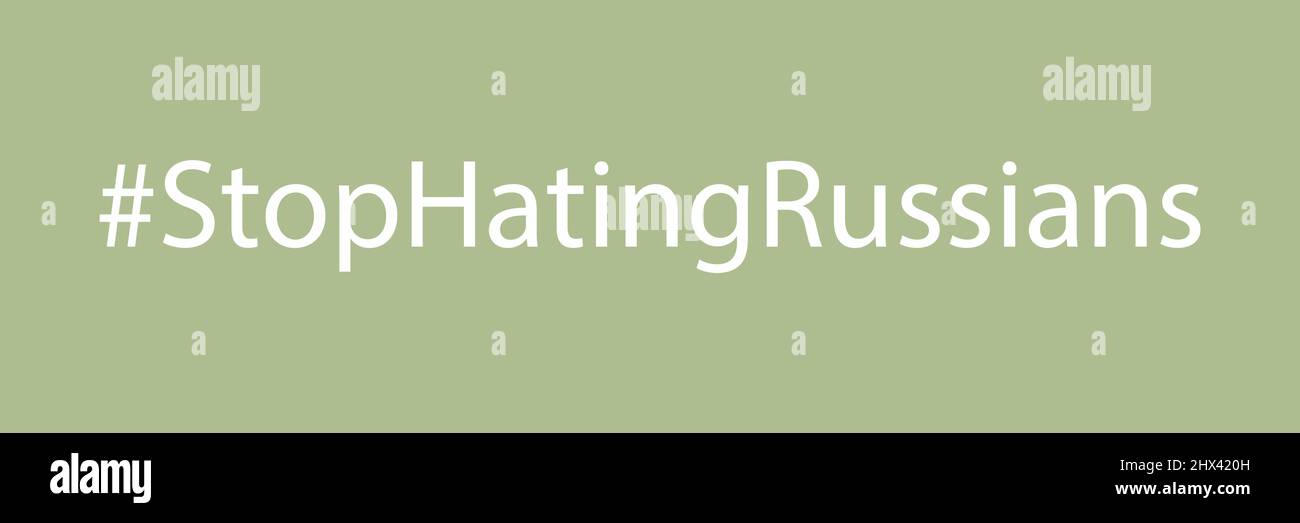 hashtag stop hating russians text message white letters on a light ...