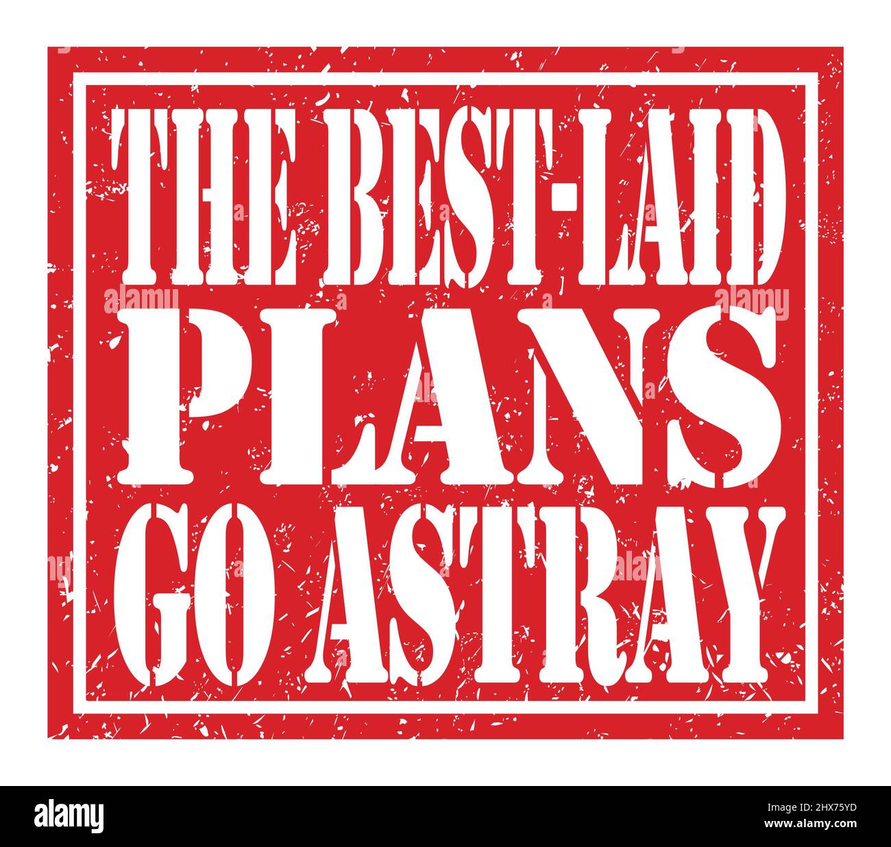 THE BEST-LAID PLANS GO ASTRAY, words written on red stamp sign Stock ...