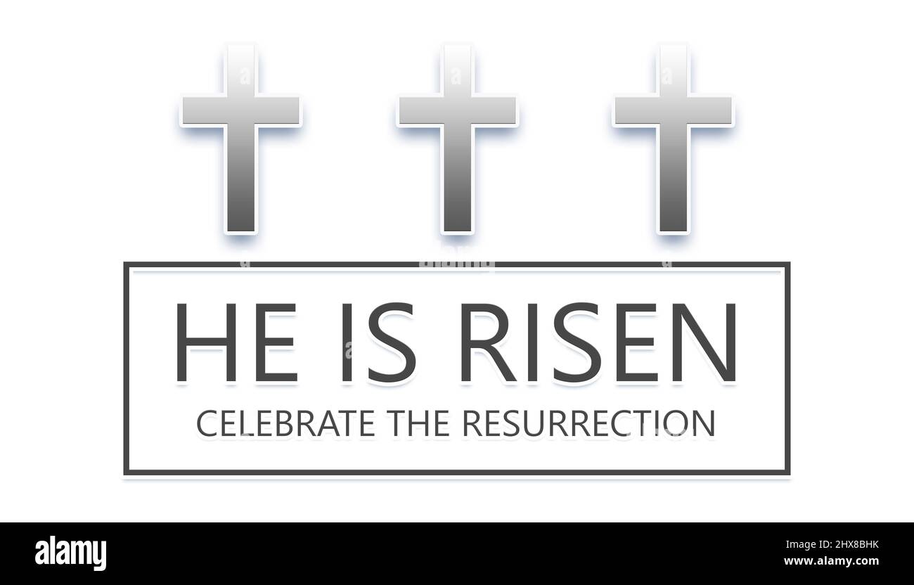 He is Risen. Celebrate the resurrection. Text and cross over the white ...
