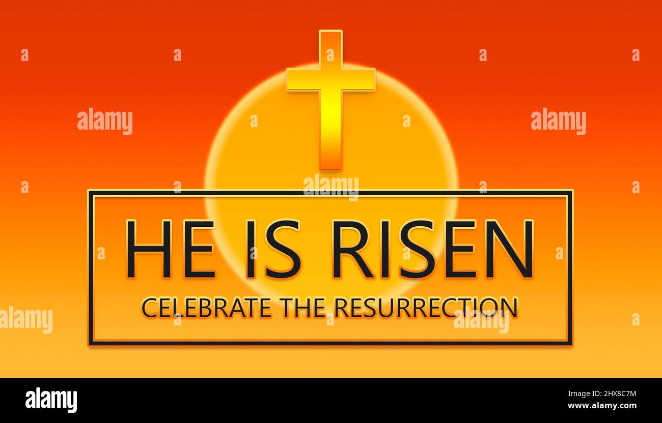 He is Risen. Celebrate the resurrection. Text and cross over the sky ...