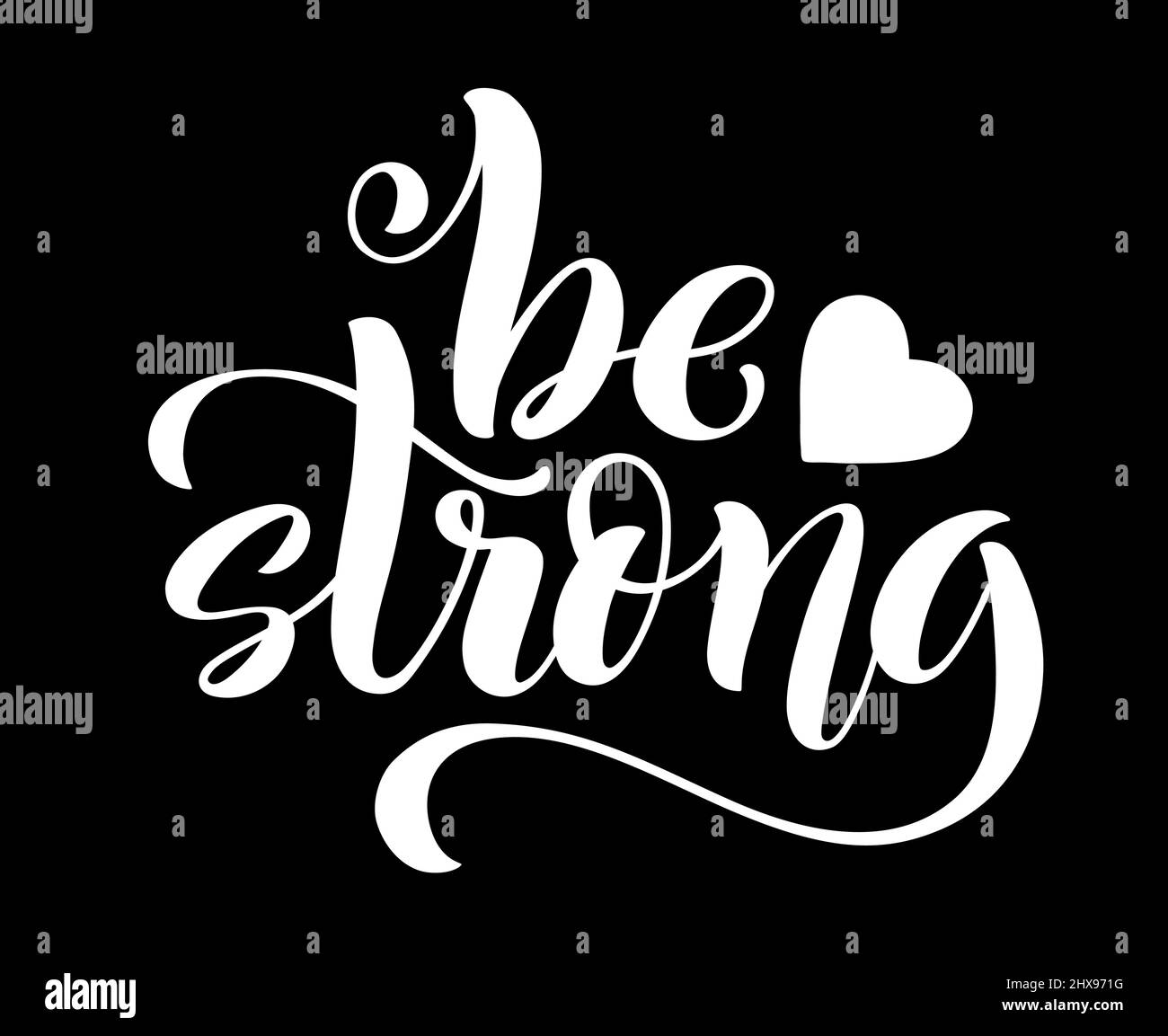 Be Strong Modern Calligraphy Quote With Handdrawn Lettering Template be-strong-modern-calligraphy-quote-with-handdrawn-lettering-template