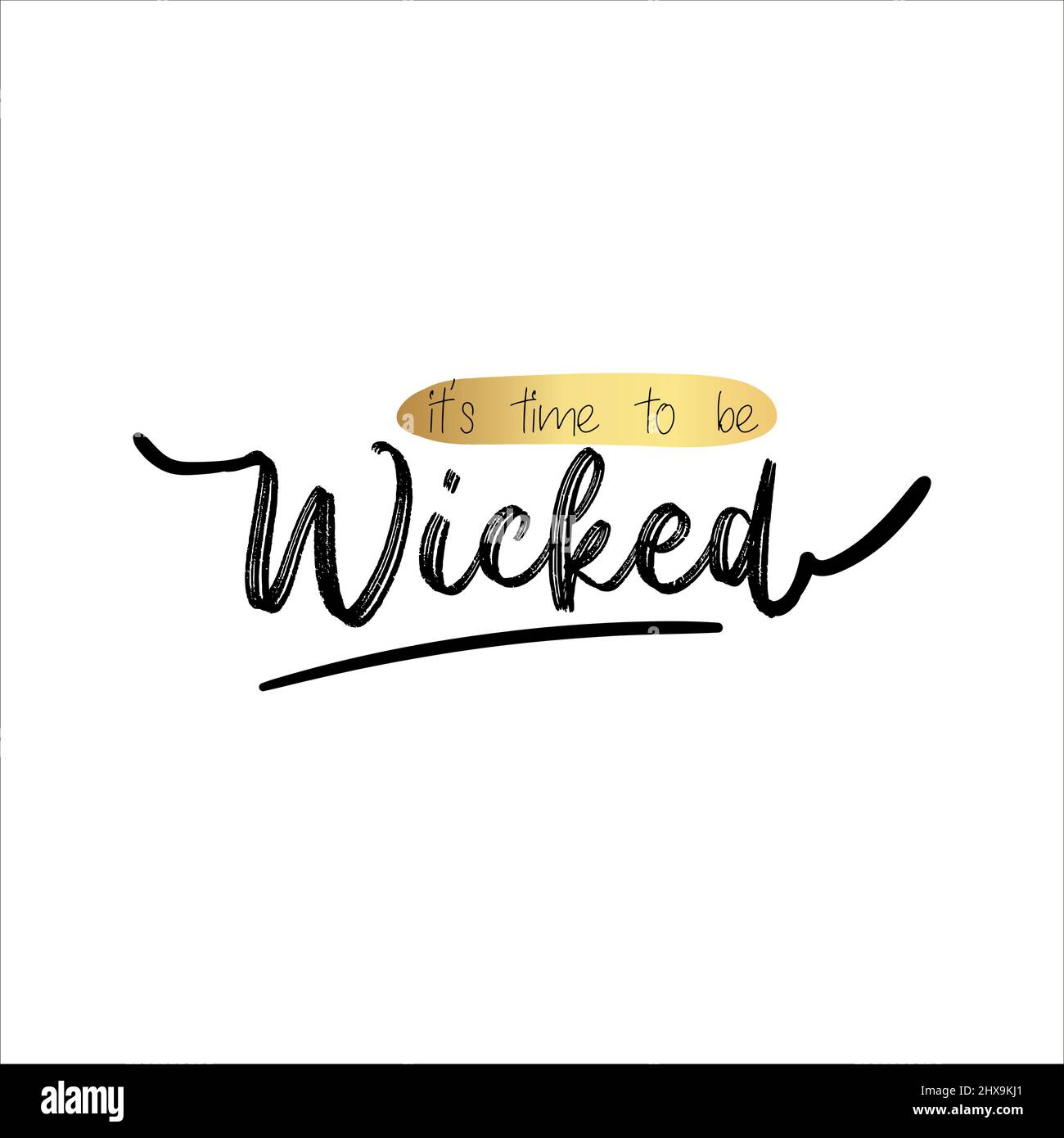 It's time to be Wicked of black ink on a white background Stock Vector ...