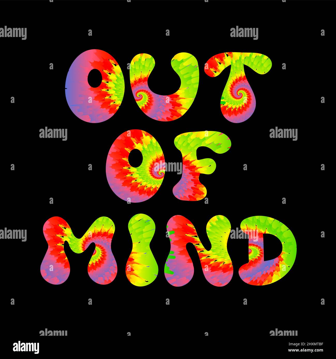 Out of mind quote. Tie dye psychedelic font lettering.Vector tiedye ...