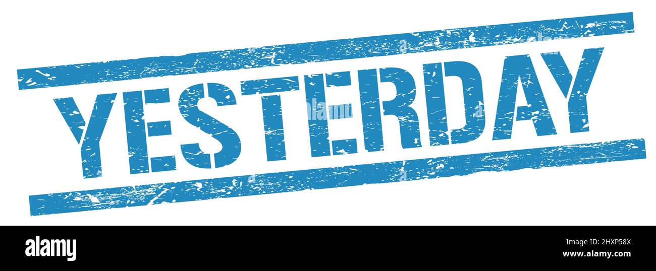 YESTERDAY text on blue grungy rectangle stamp sign Stock Photo - Alamy