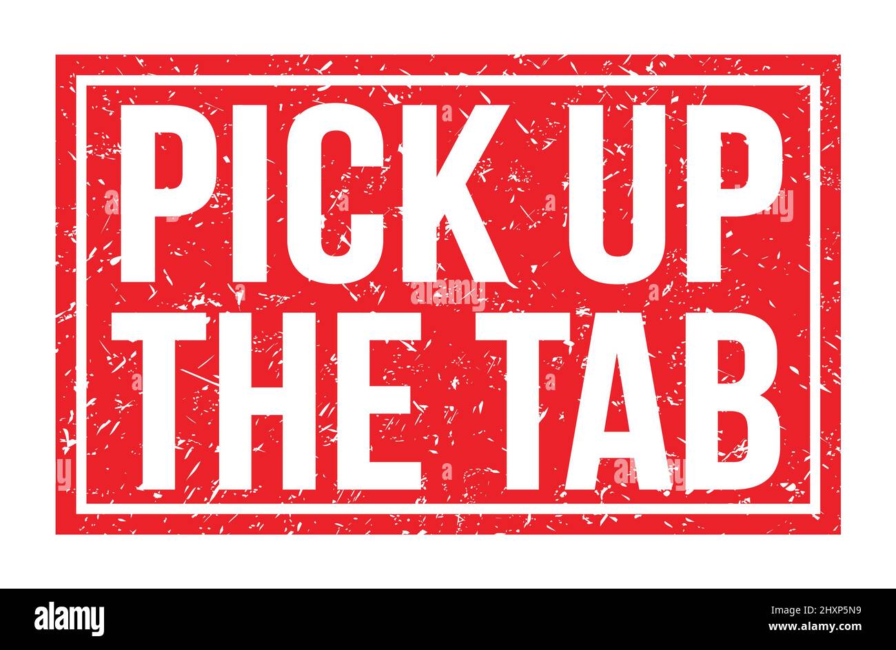 PICK UP THE TAB, words written on red rectangle stamp sign Stock Photo ...