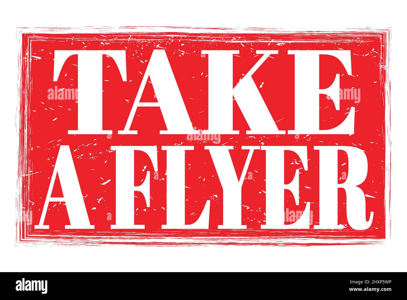 TAKE A FLYER, words written on red grungy stamp sign Stock Photo - Alamy