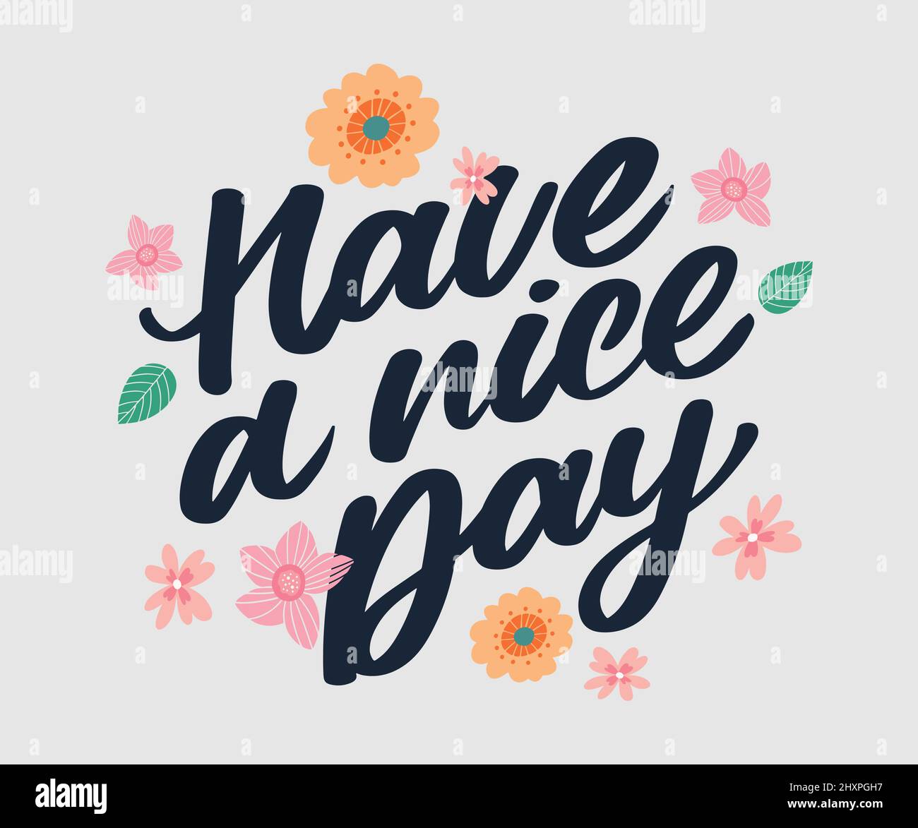 Have a nice day. Hand drawn lettering isolated on white background ...