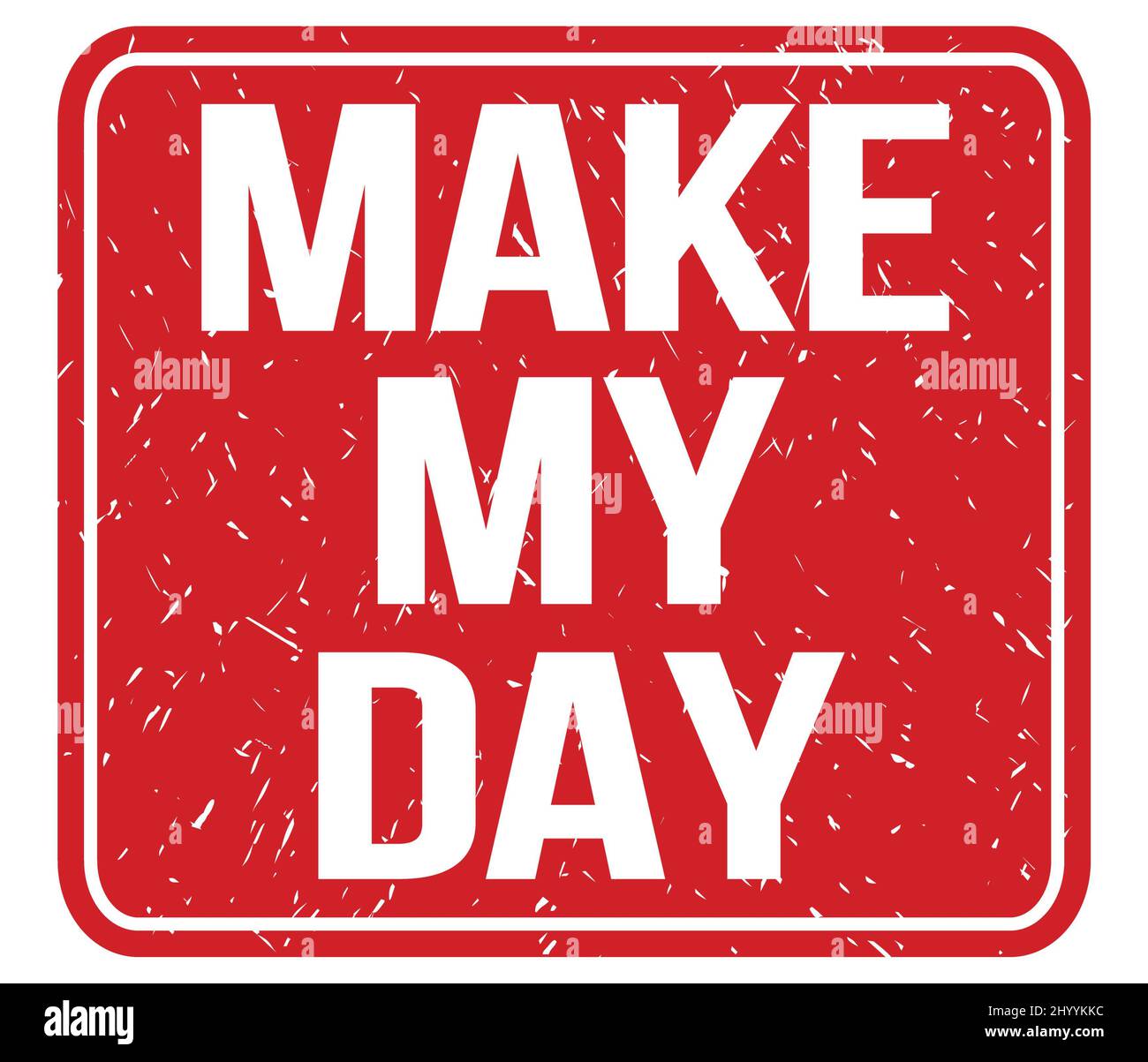 MAKE MY DAY, text written on red vintage stamp sign Stock Photo - Alamy