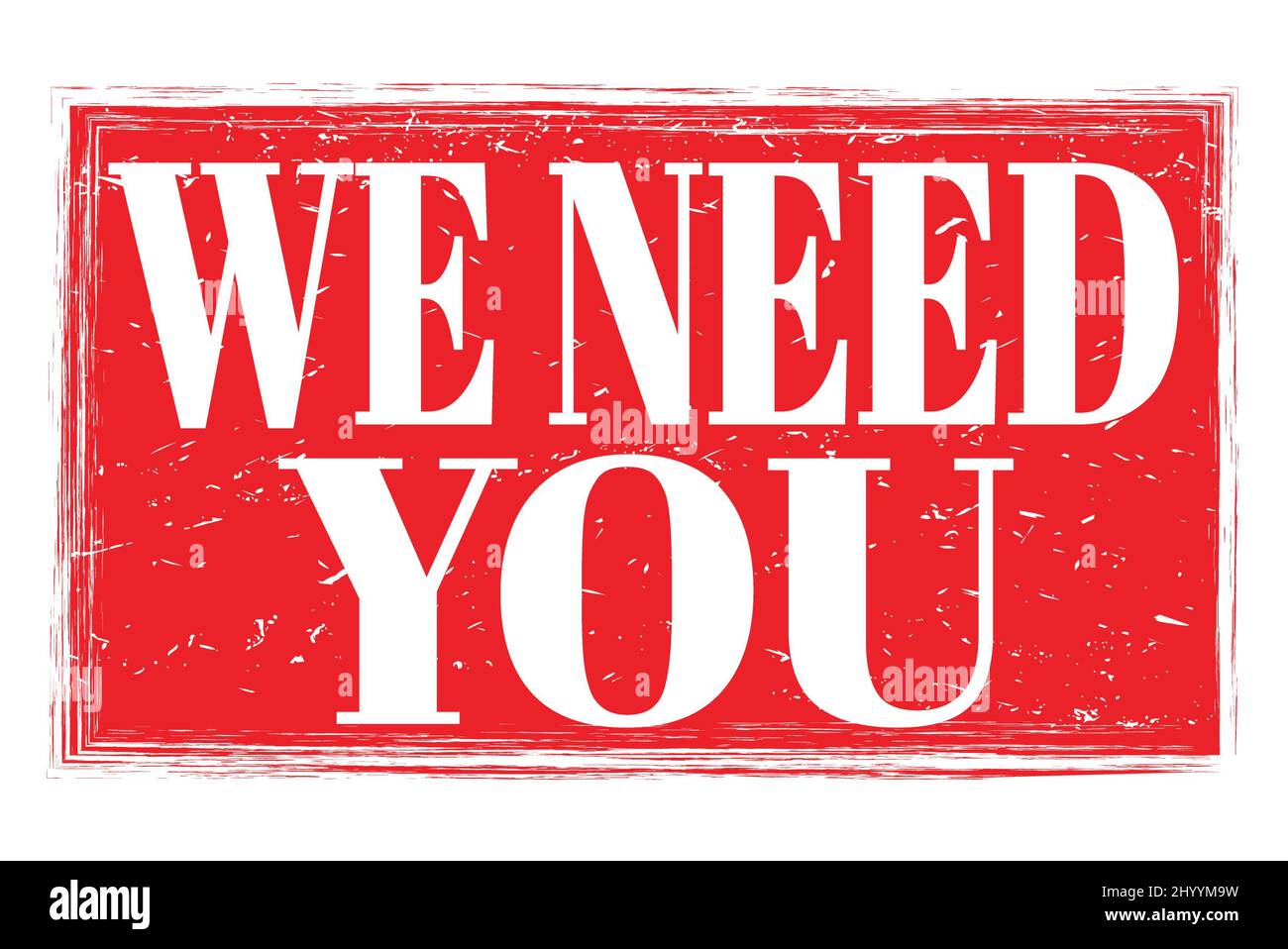 WE NEED YOU, words written on red grungy stamp sign Stock Photo - Alamy