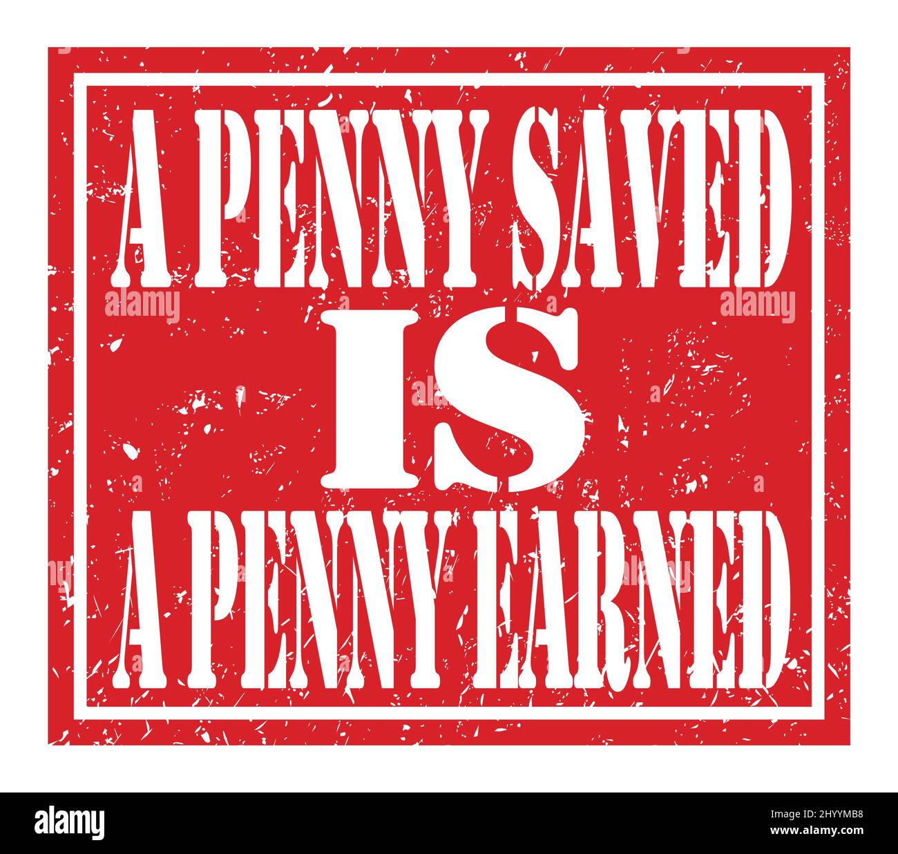 A PENNY SAVED IS A PENNY EARNED, words written on red stamp sign Stock ...