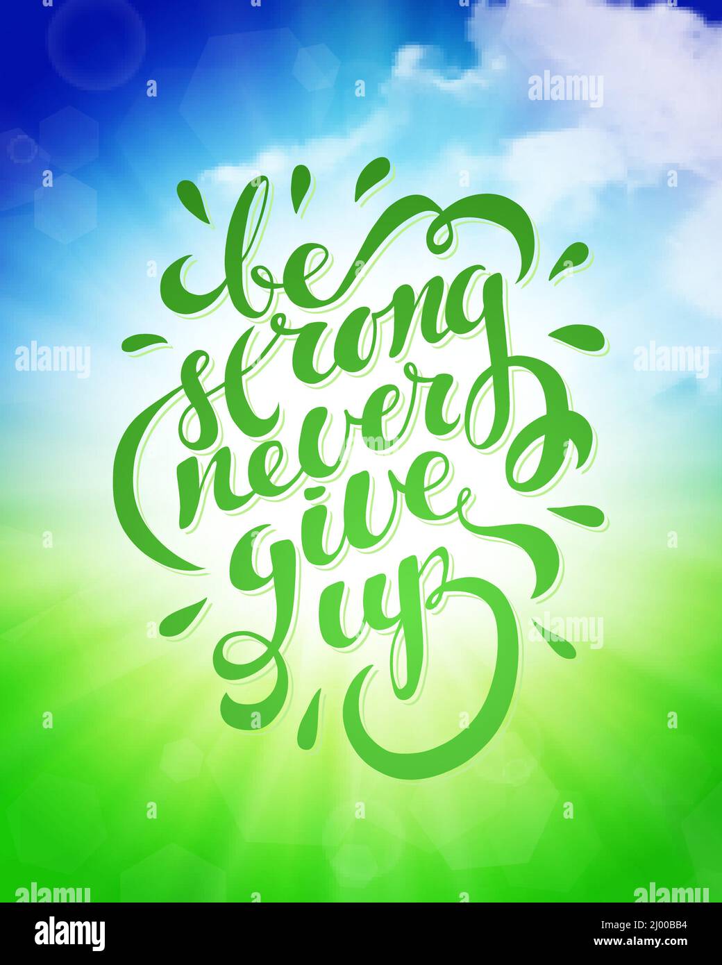 Be strong never give up, motivational quote, vector illustration Stock ...