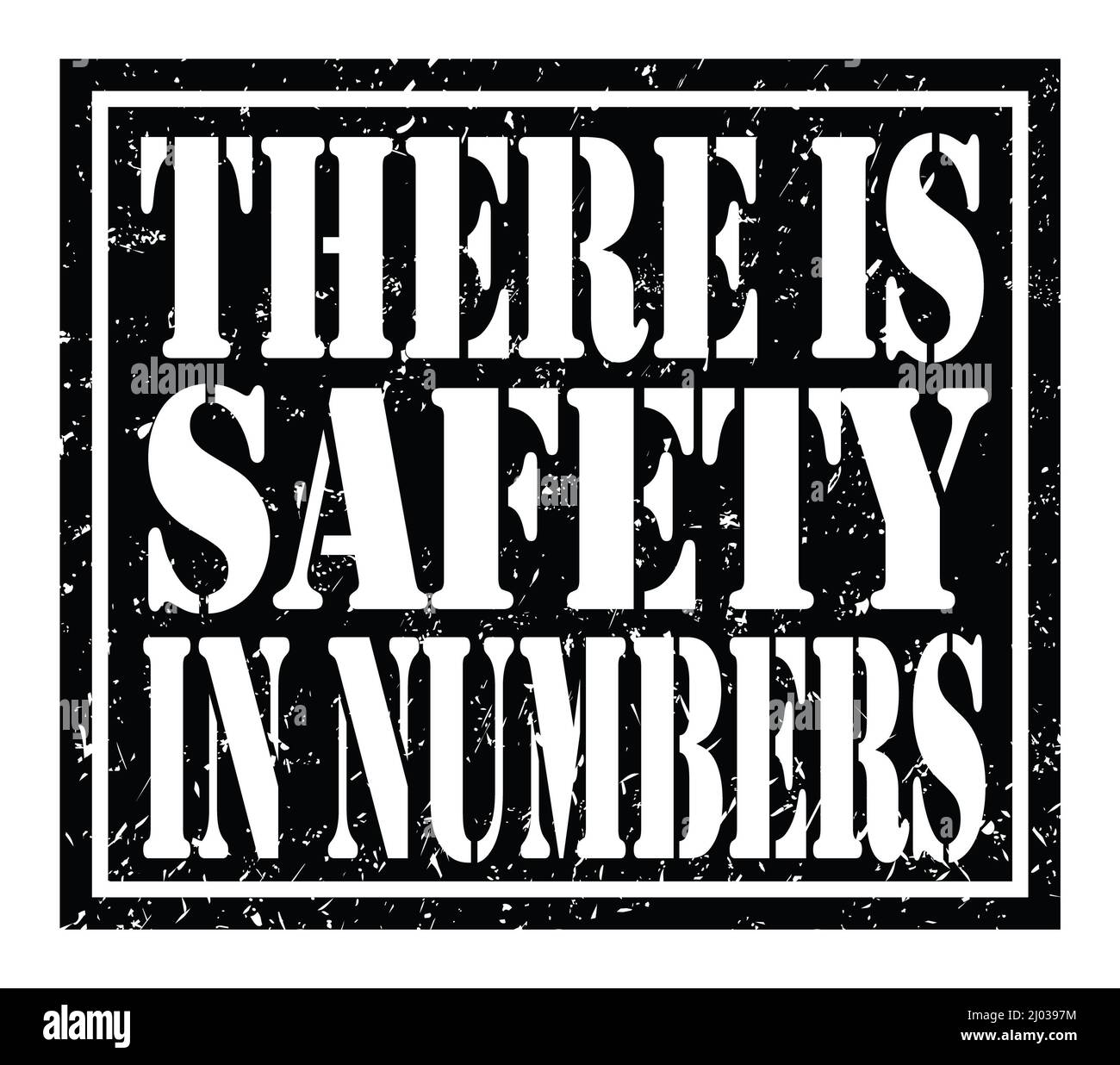 THERE IS SAFETY IN NUMBERS, words written on black stamp sign Stock ...
