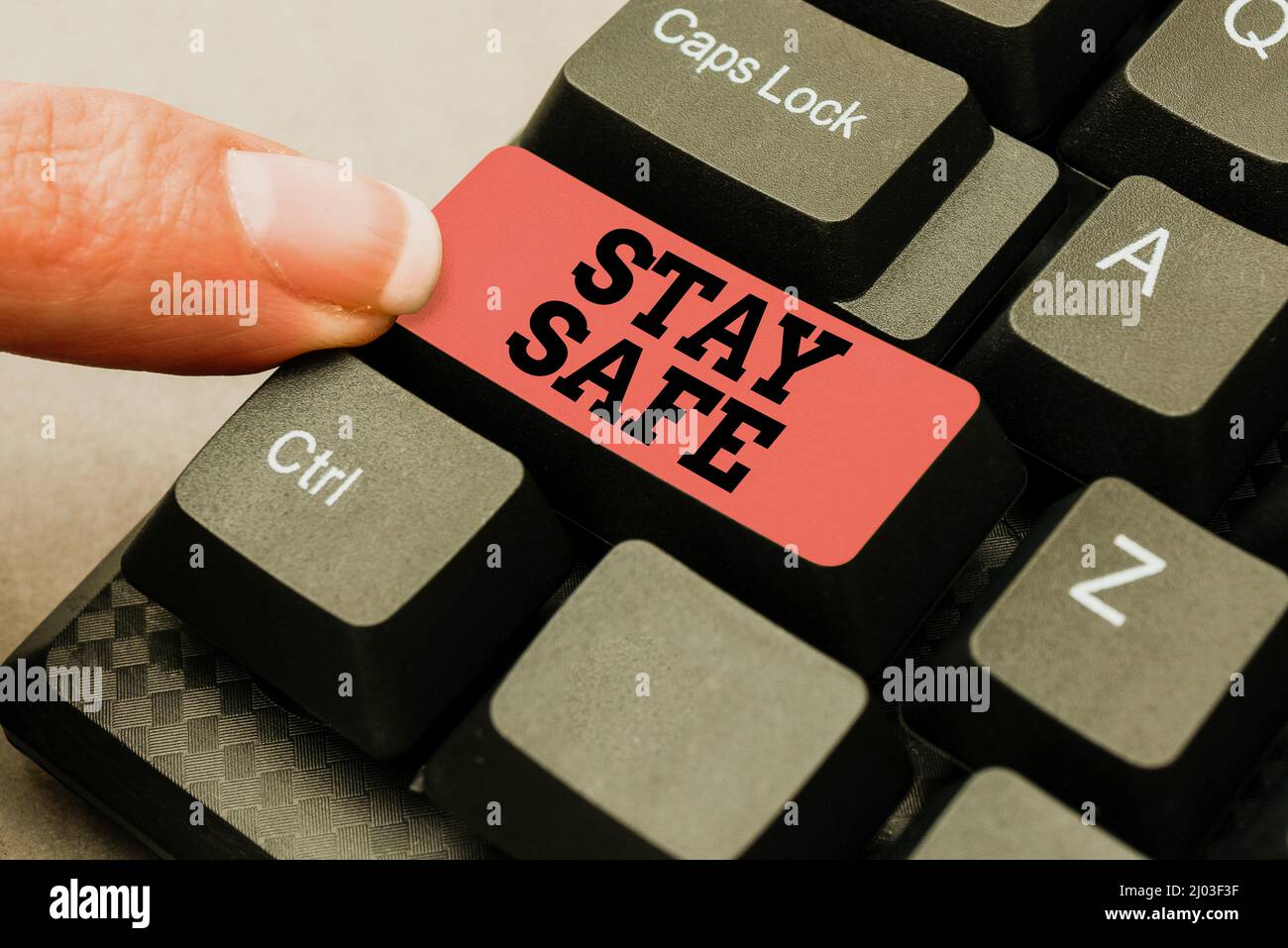 Conceptual display Stay Safe. Concept meaning secure from threat of ...