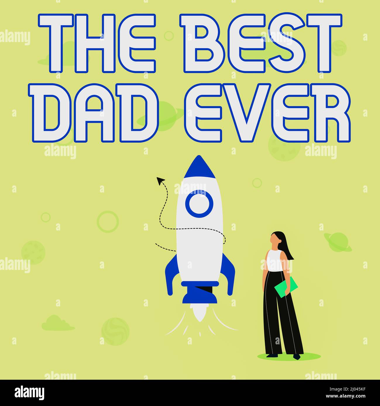 Text caption presenting The Best Dad Ever. Concept meaning used to ...