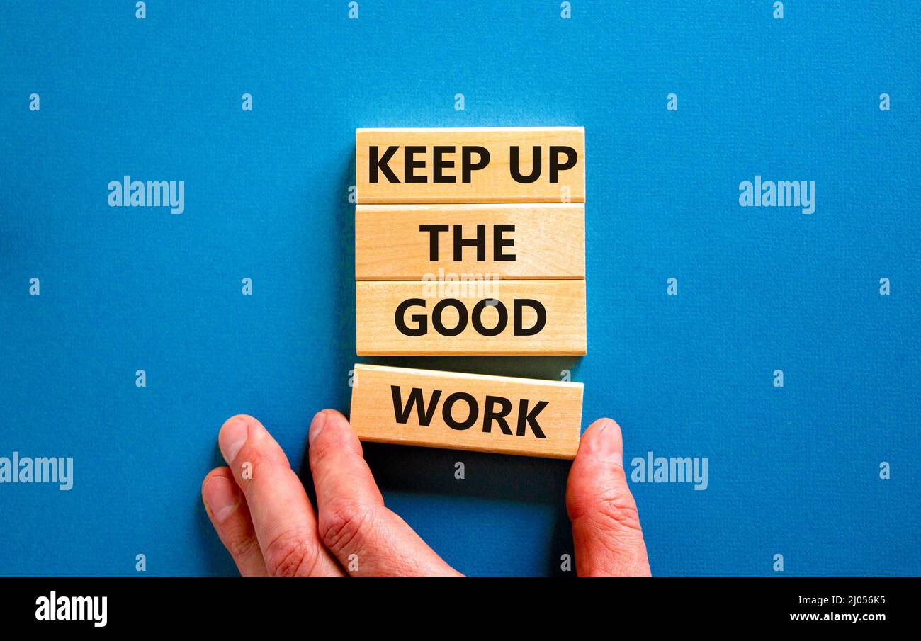 Keep up the good work symbol. Concept words Keep up the good work on ...
