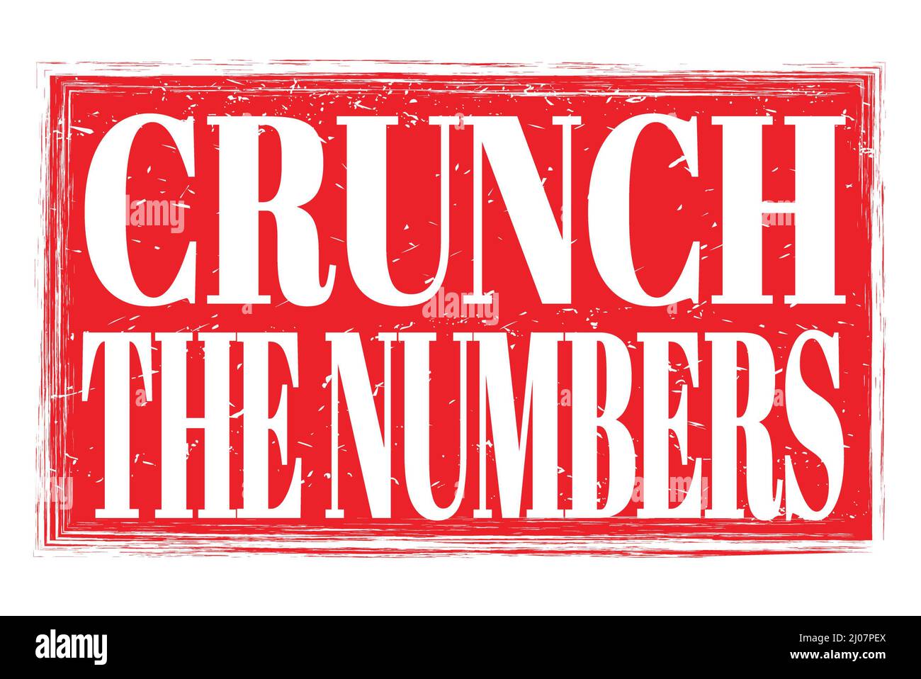 CRUNCH THE NUMBERS, words written on red grungy stamp sign Stock Photo ...