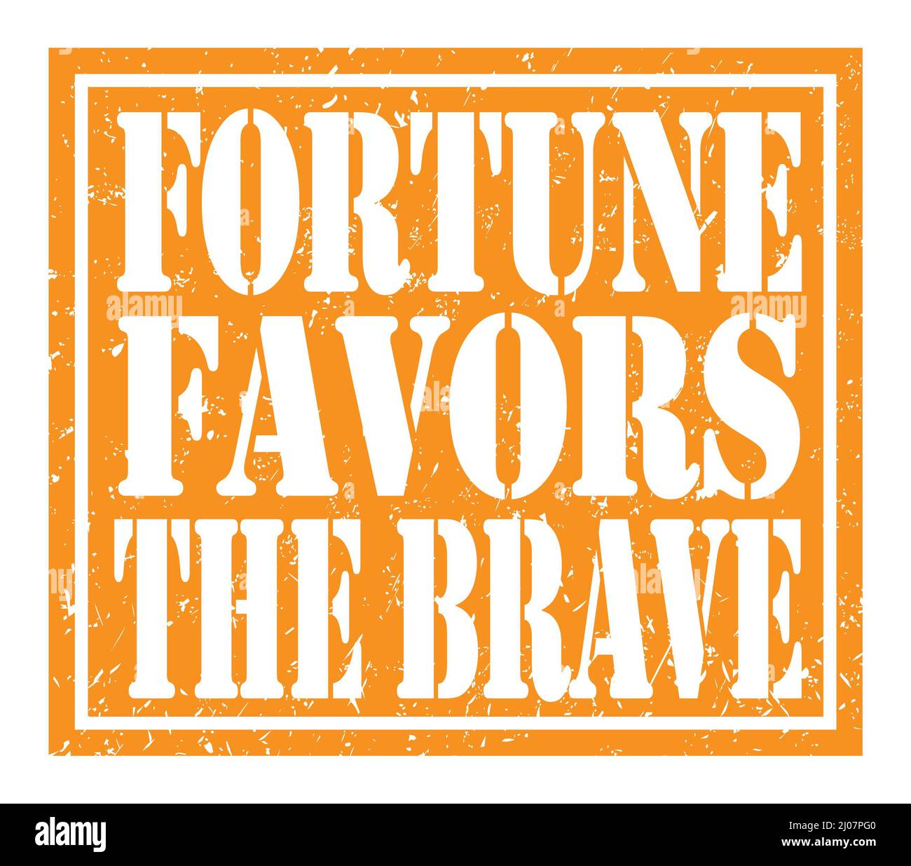 FORTUNE FAVORS THE BRAVE, words written on orange stamp sign Stock ...
