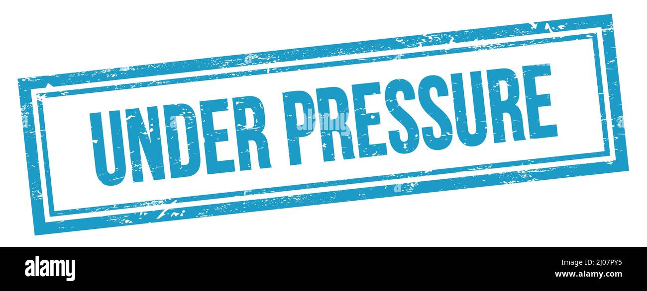 UNDER PRESSURE text on blue grungy vintage rectangle stamp Stock Photo ...