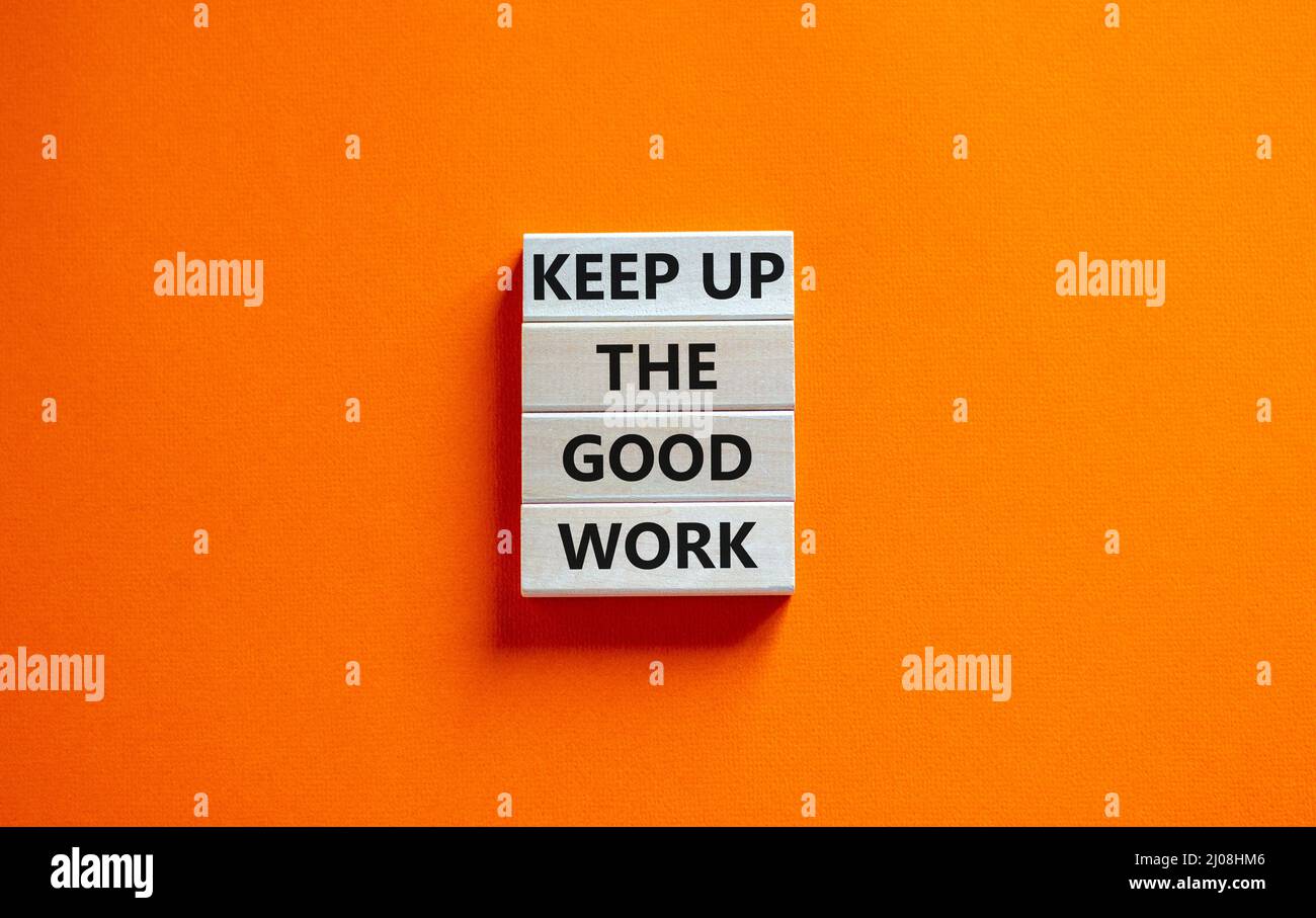 Keep up the good work symbol. Concept words Keep up the good work on ...