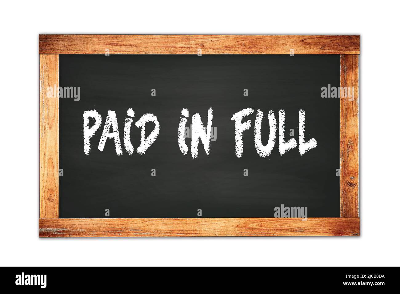PAID IN FULL text written on black wooden frame school blackboard Stock ...