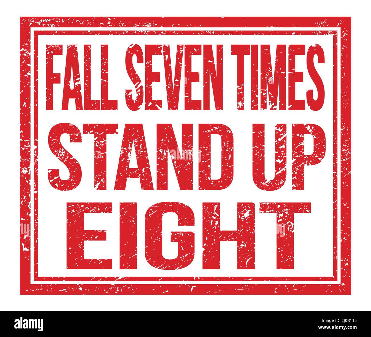 FALL SEVEN TIMES STAND UP EIGHT, written on red grungy stamp sign Stock ...