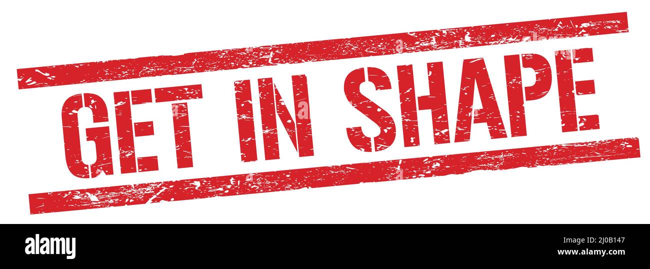 GET IN SHAPE text on red grungy rectangle stamp sign Stock Photo - Alamy