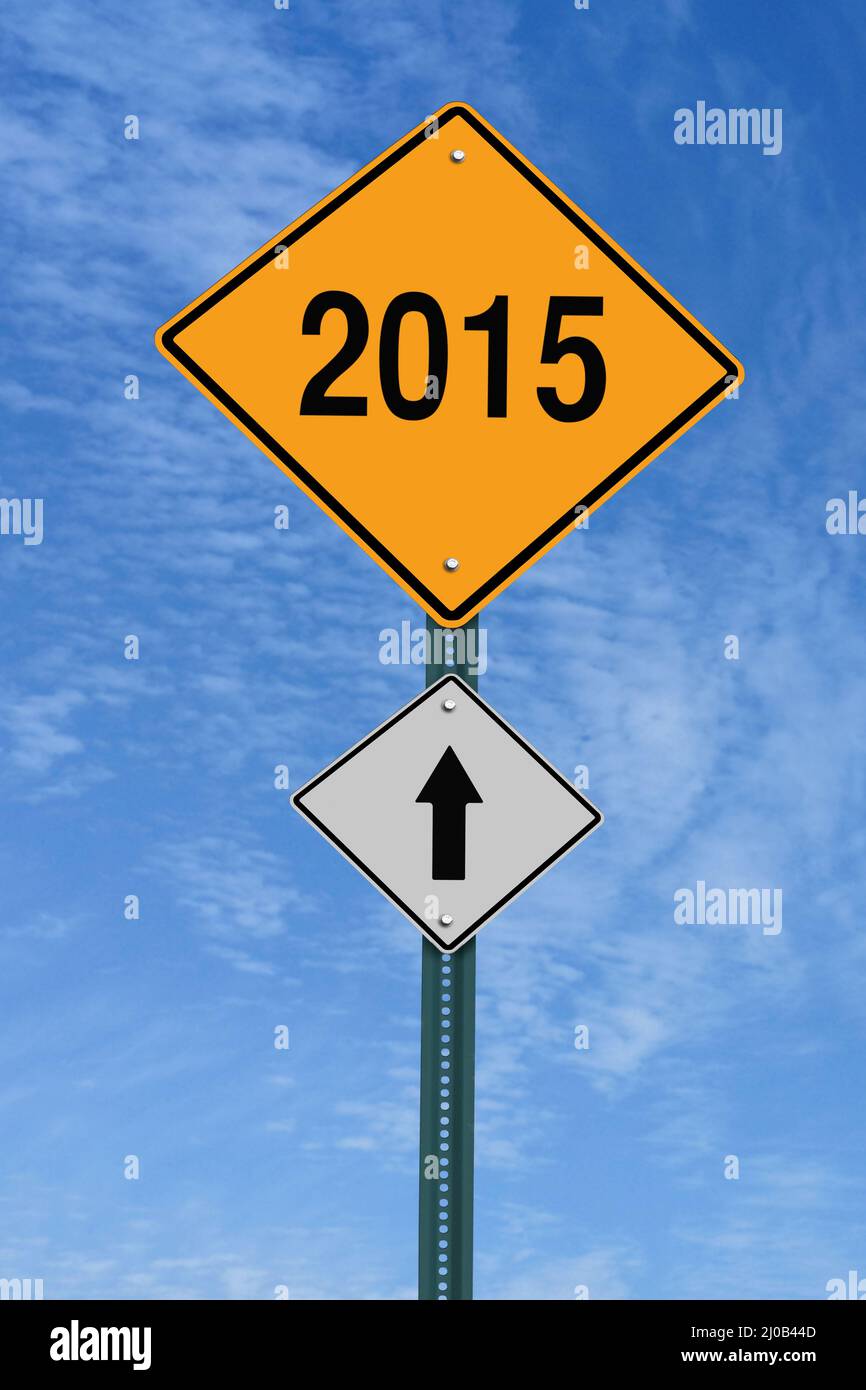 2015 ahead roadsign hi-res stock photography and images - Alamy