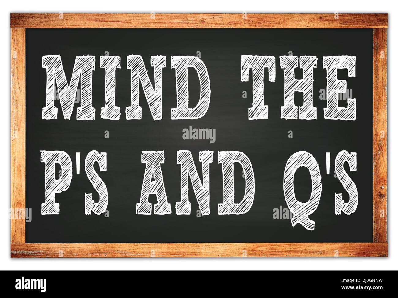 MIND THE P'S AND Q'S written on black wooden frame school blackboard ...