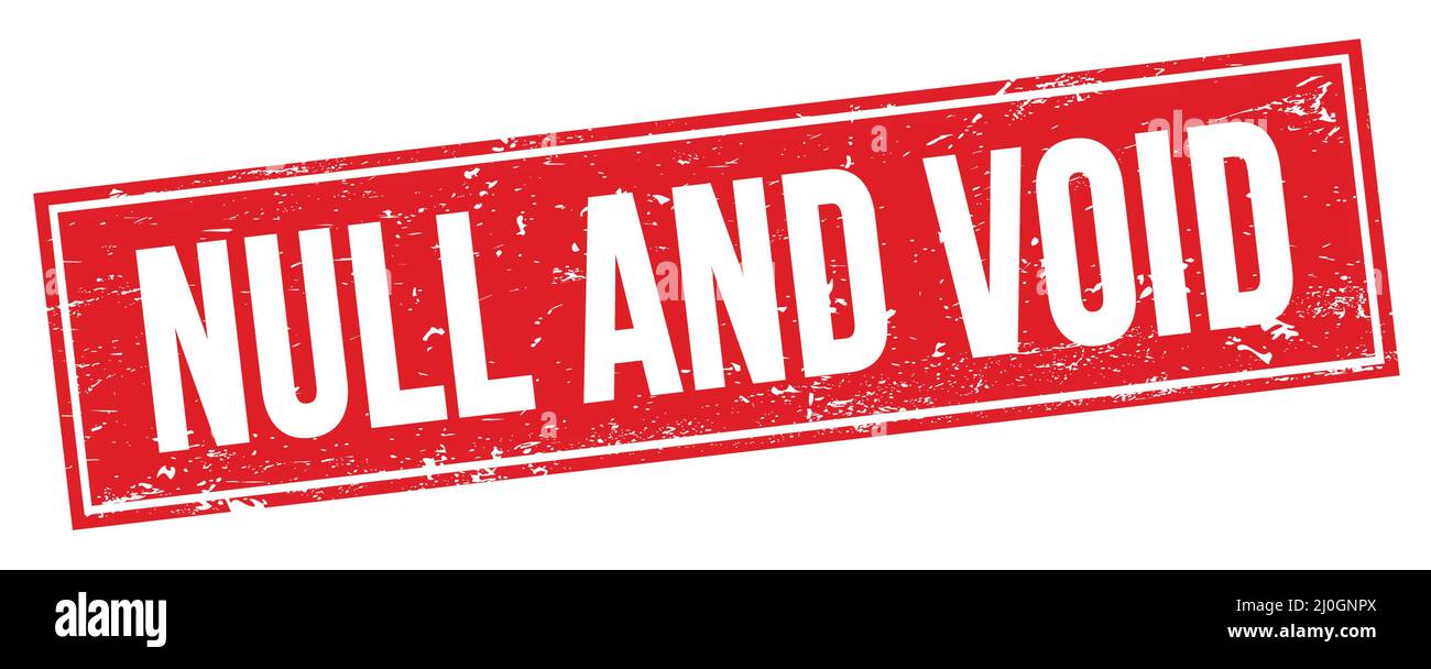 NULL AND VOID text on red grungy rectangle stamp sign Stock Photo - Alamy