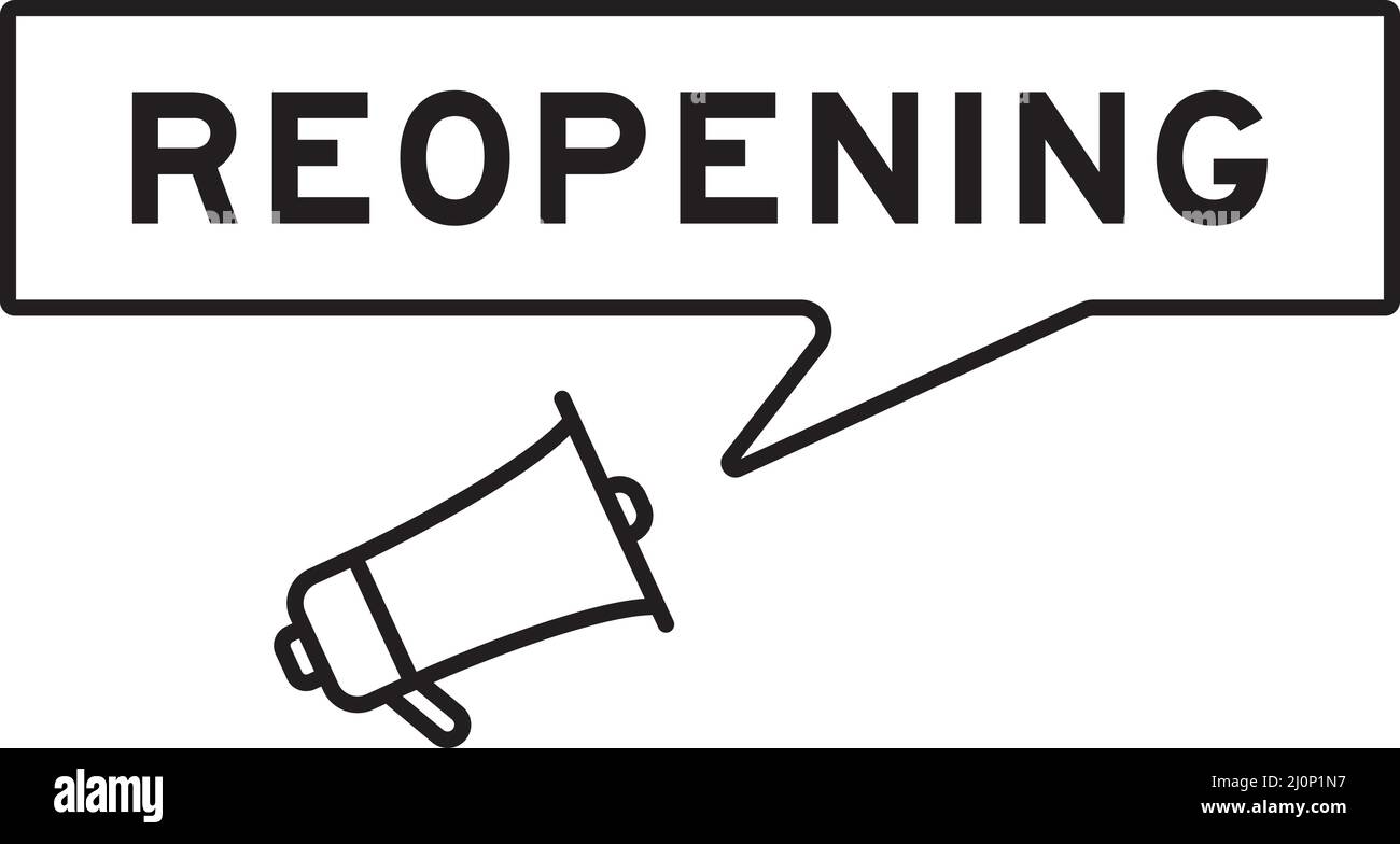 Megaphone icon with speech bubble in word reopening on white background ...