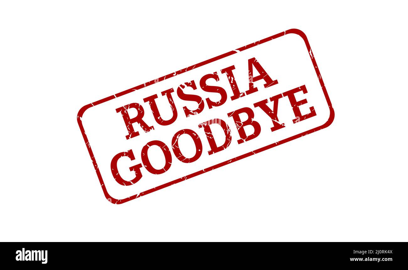 An old worn sign with the inscription GOODBYE RUSSIA. Red old and worn ...
