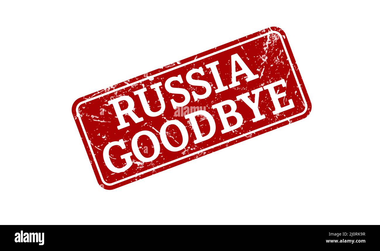 An old worn sign with the inscription GOODBYE RUSSIA. Red old and worn ...
