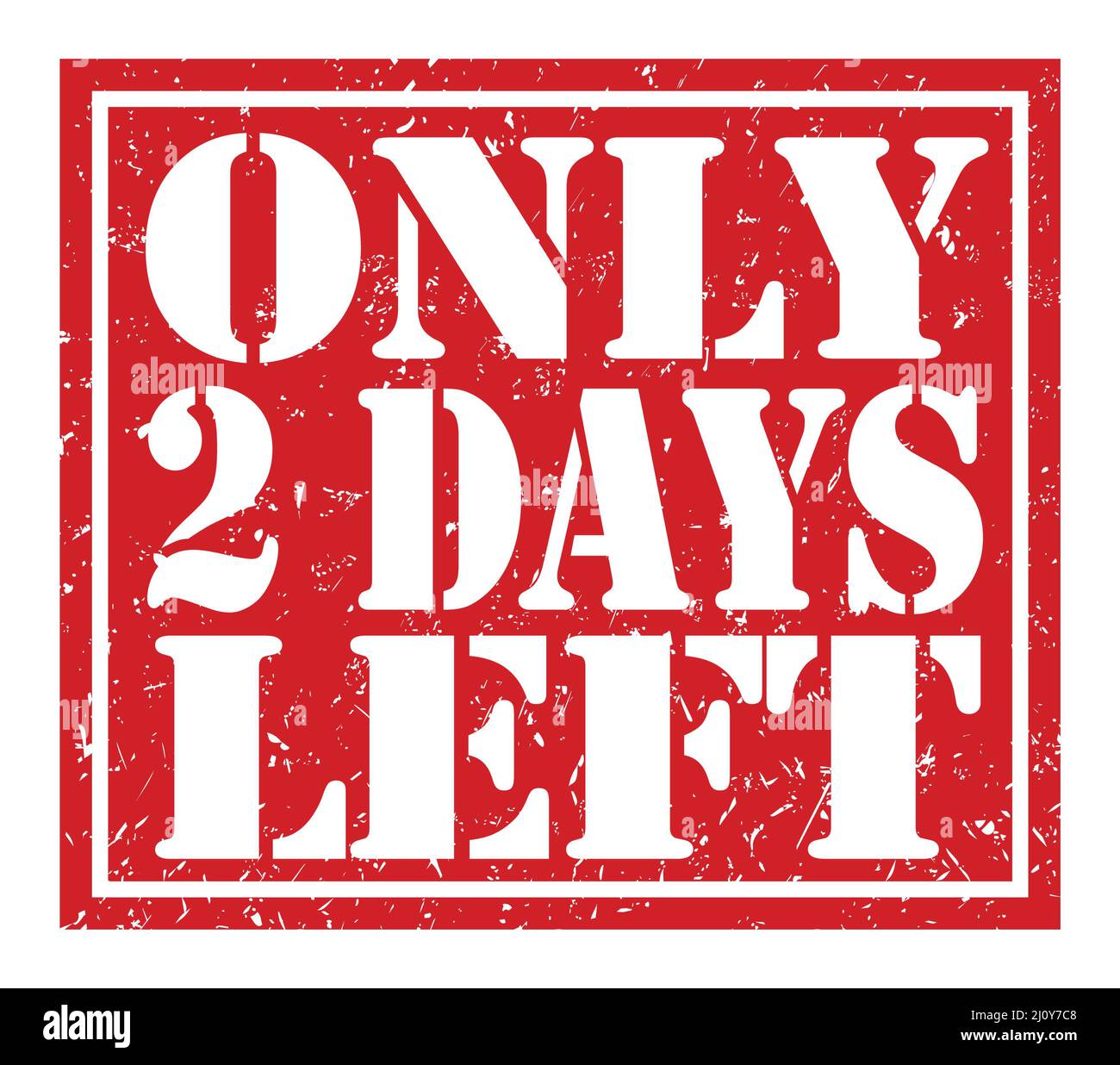 ONLY 2 DAYS LEFT, words written on red stamp sign Stock Photo - Alamy