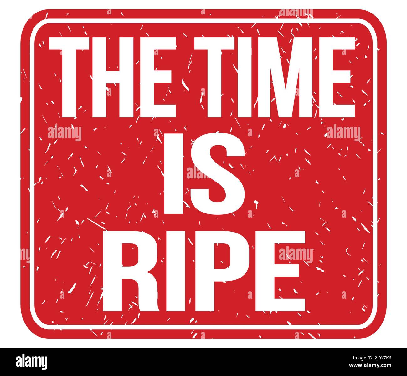 THE TIME IS RIPE, text written on red vintage stamp sign Stock Photo ...