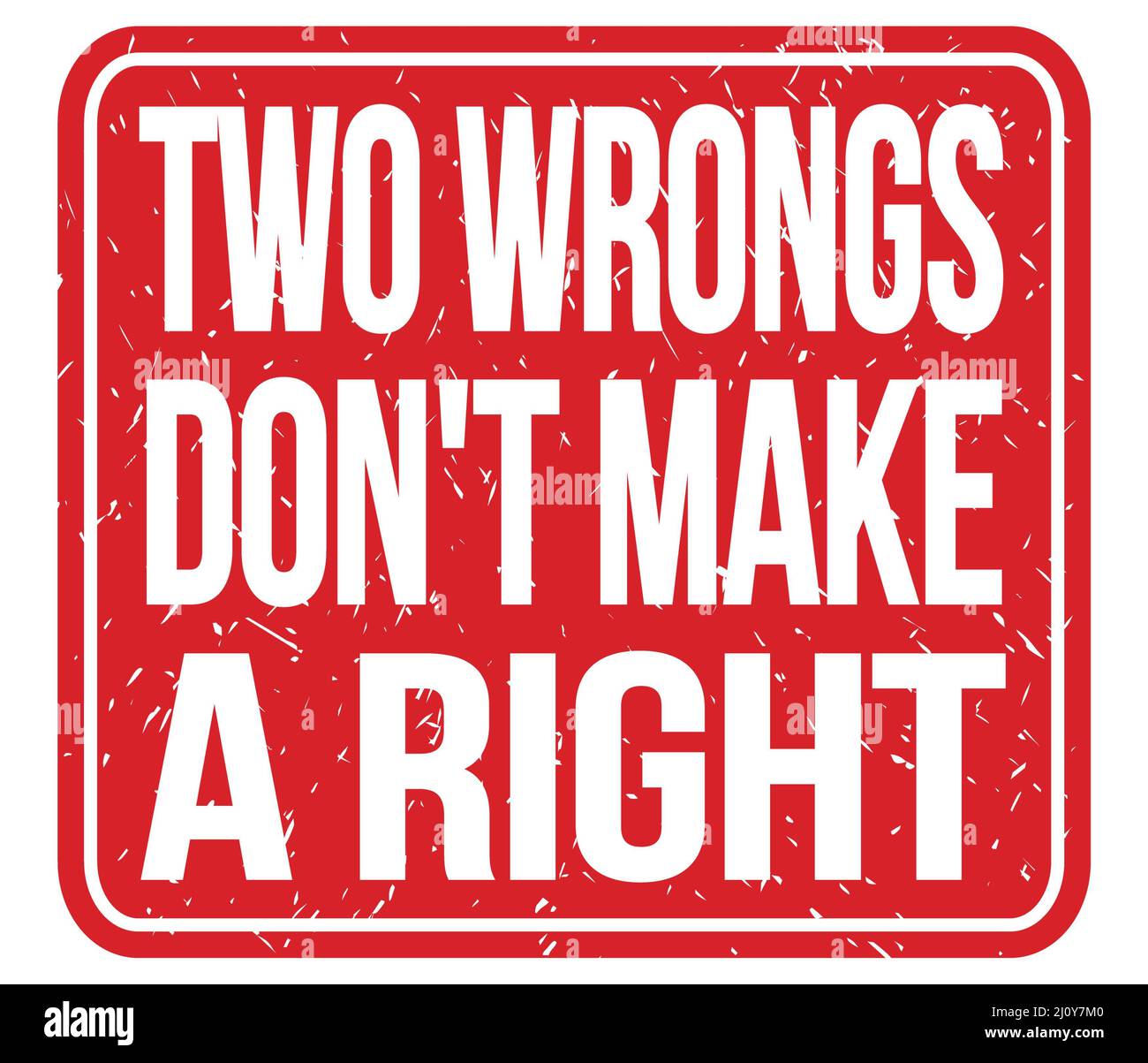 TWO WRONGS DON'T MAKE A RIGHT, text written on red stamp sign Stock ...