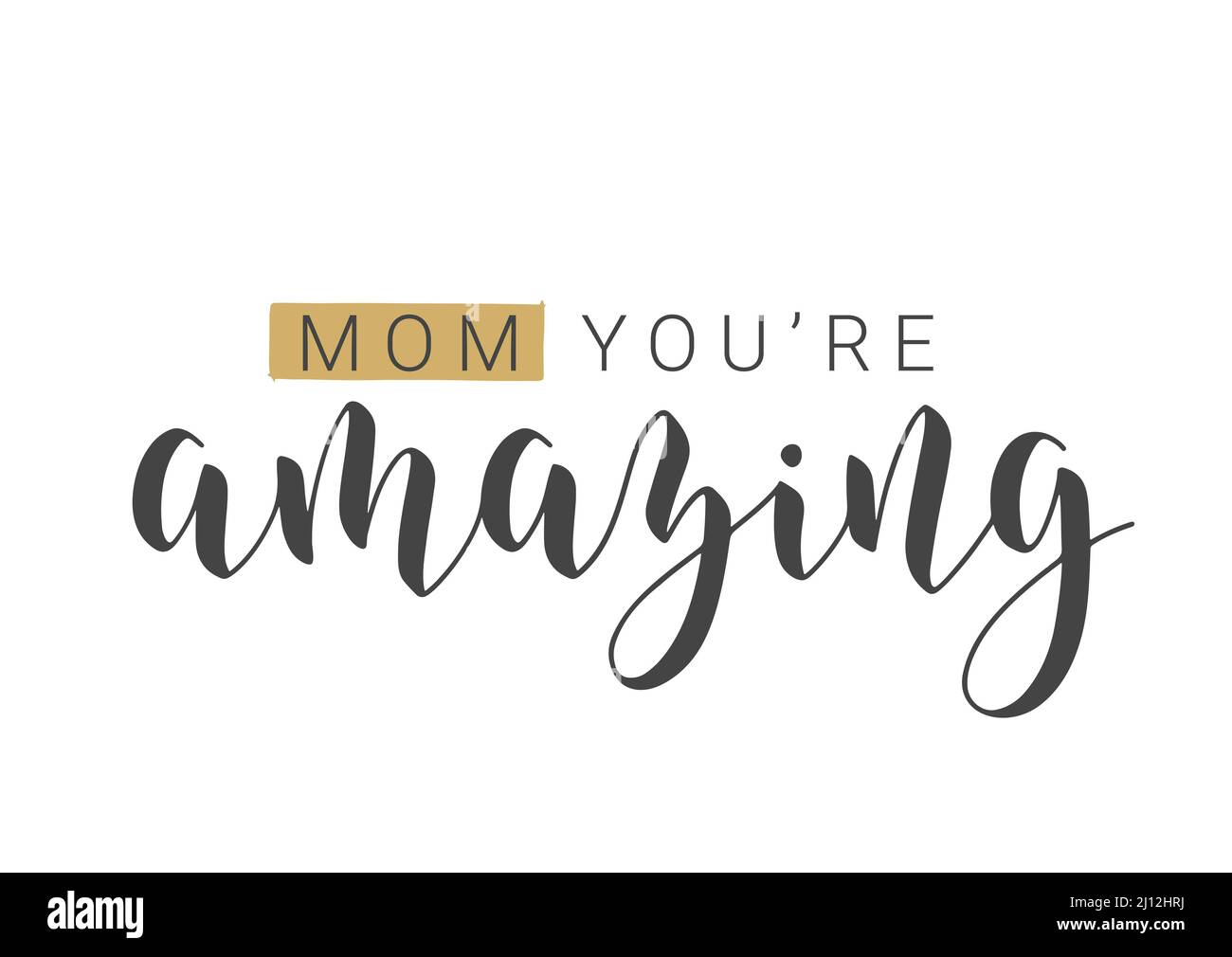 Vector Stock Illustration Handwritten Lettering Of Mom Youre Amazing Template For Card Label