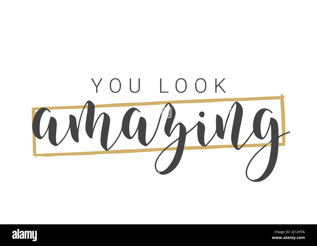 Vector Stock Illustration. Handwritten Lettering of You Look Amazing ...