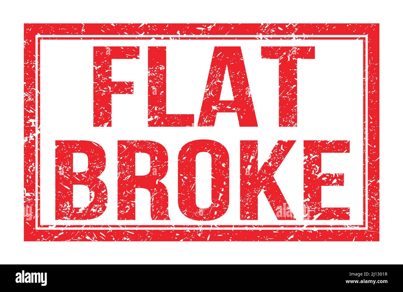 FLAT BROKE, words written on red rectangle stamp sign Stock Photo - Alamy
