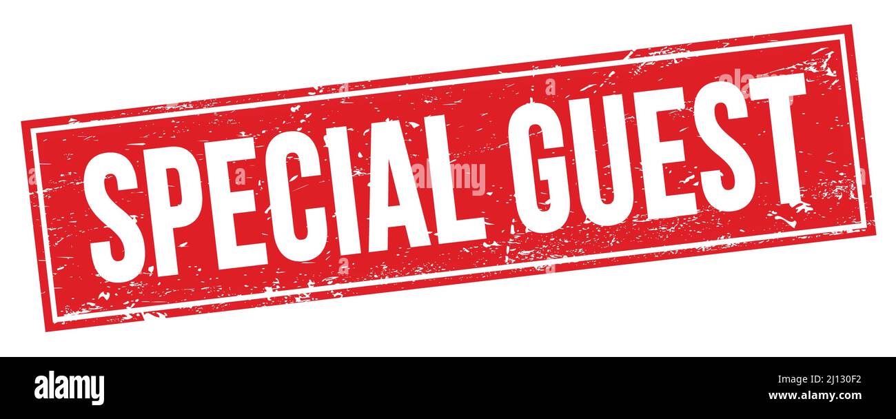 SPECIAL GUEST text on red grungy rectangle stamp sign Stock Photo - Alamy